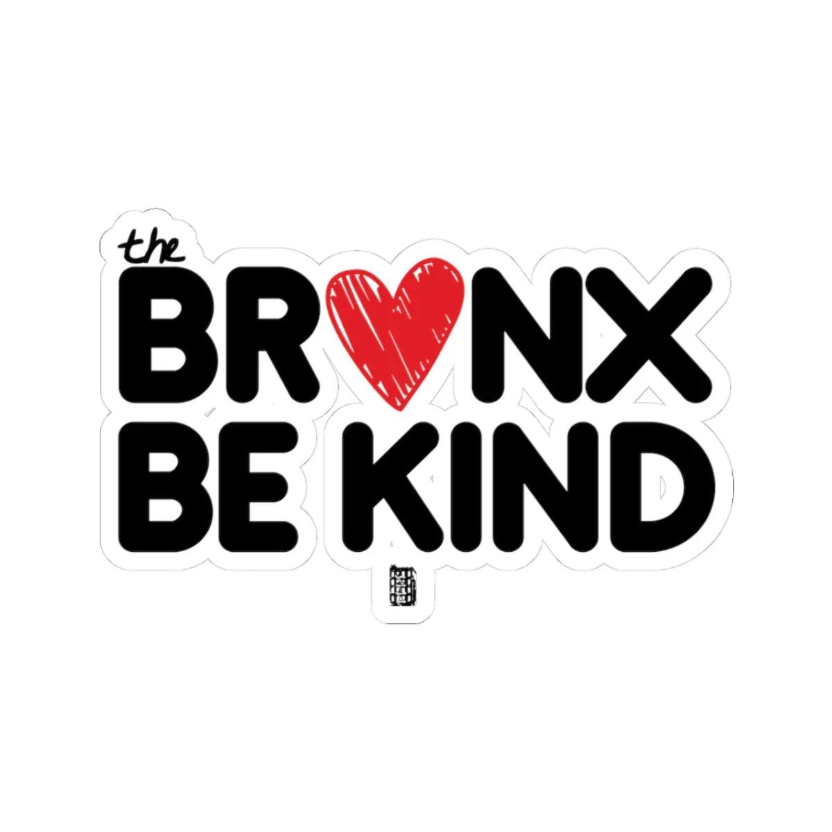 The Bronx Be Kind Sticker – Bronx Native Shop